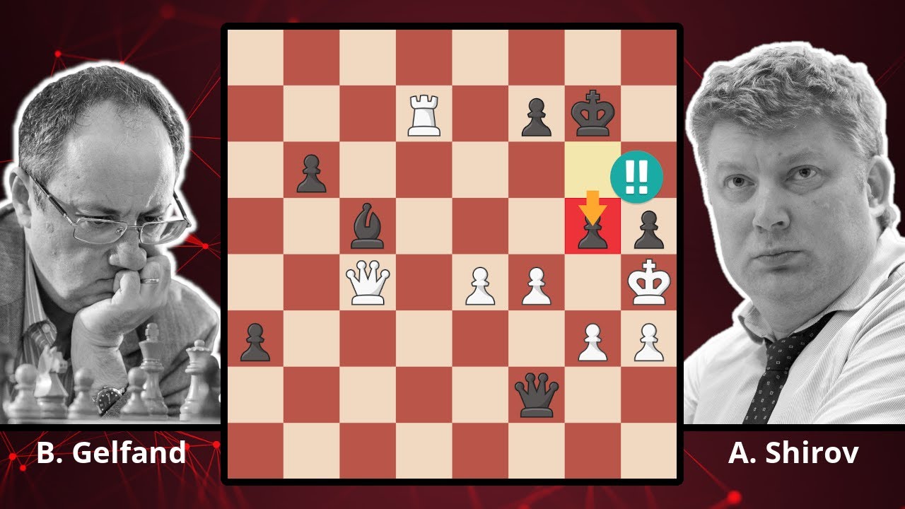 The Most Amazing Chess Game You’ve Never Seen? Gelfand vs. Shirov, 2007