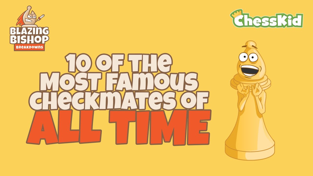 10 of the Most Famous Checkmates of all time!