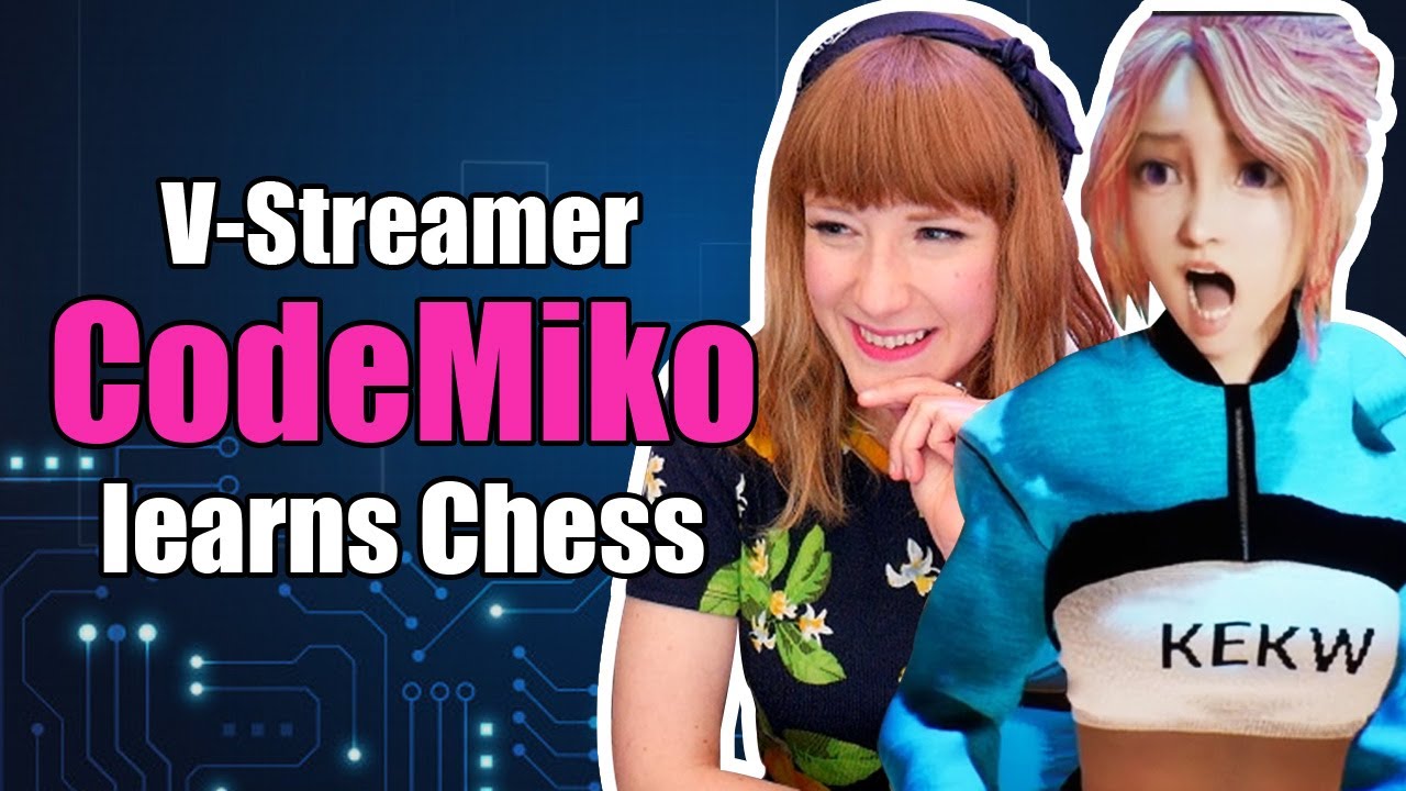 Can popular V-streamer CodeMiko play chess?