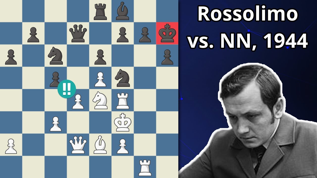 GM Rossolimo’s Fantastic Checkmate - Rossolimo vs. NN, 1944