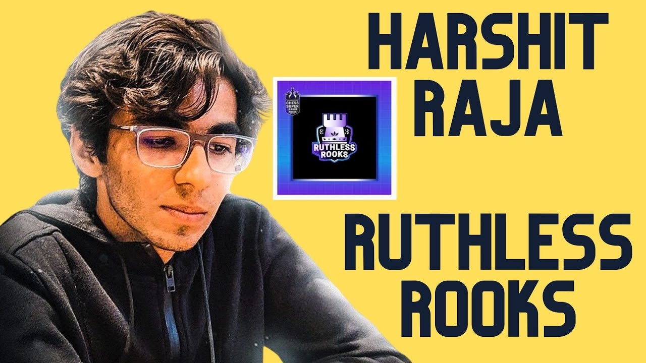 “Ruthless Rooks is a team of two Rajas!” - GM Harshit Raja | Chess ...