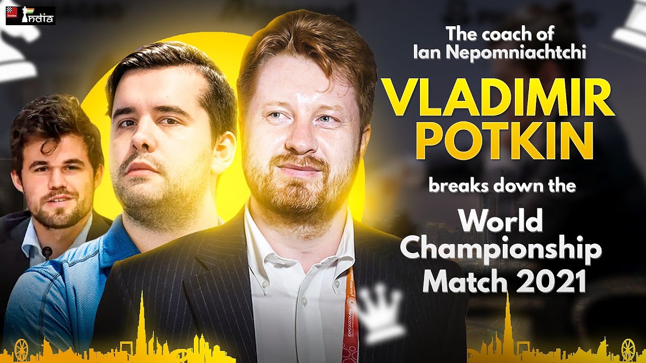 Head Coach of Ian Nepomniachtchi - Vladimir Potkin breaks down World ...