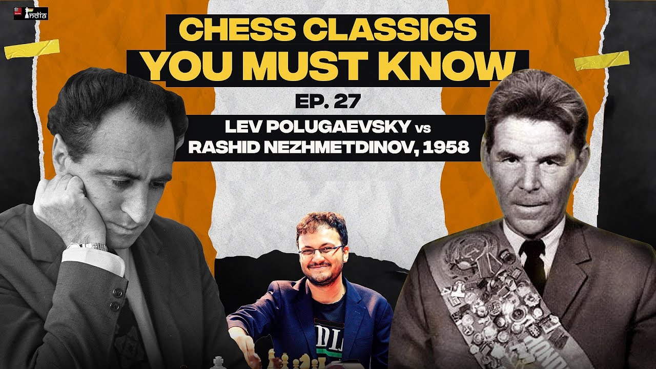 Chess Classics You must Know Ep 27 | Polugaevsky vs Nezhmetdinov, 1957 ...