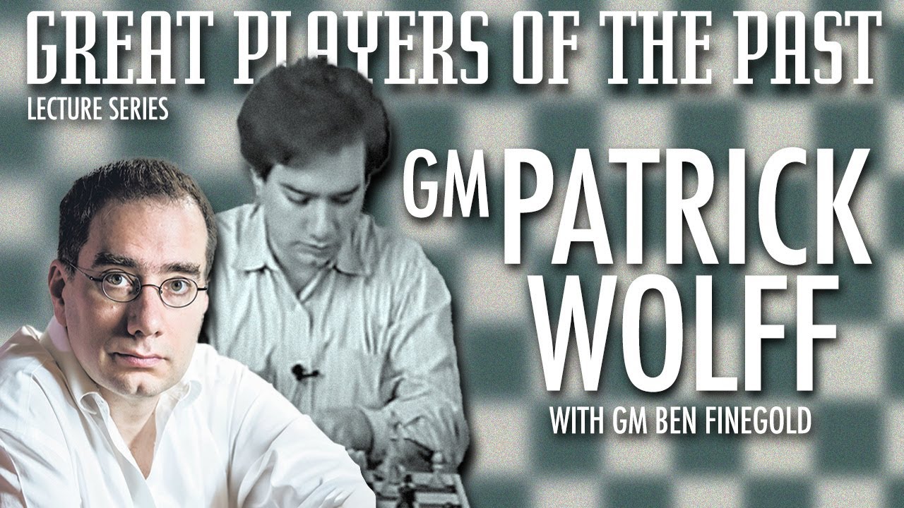 Great Players of the Past: Patrick Wolff