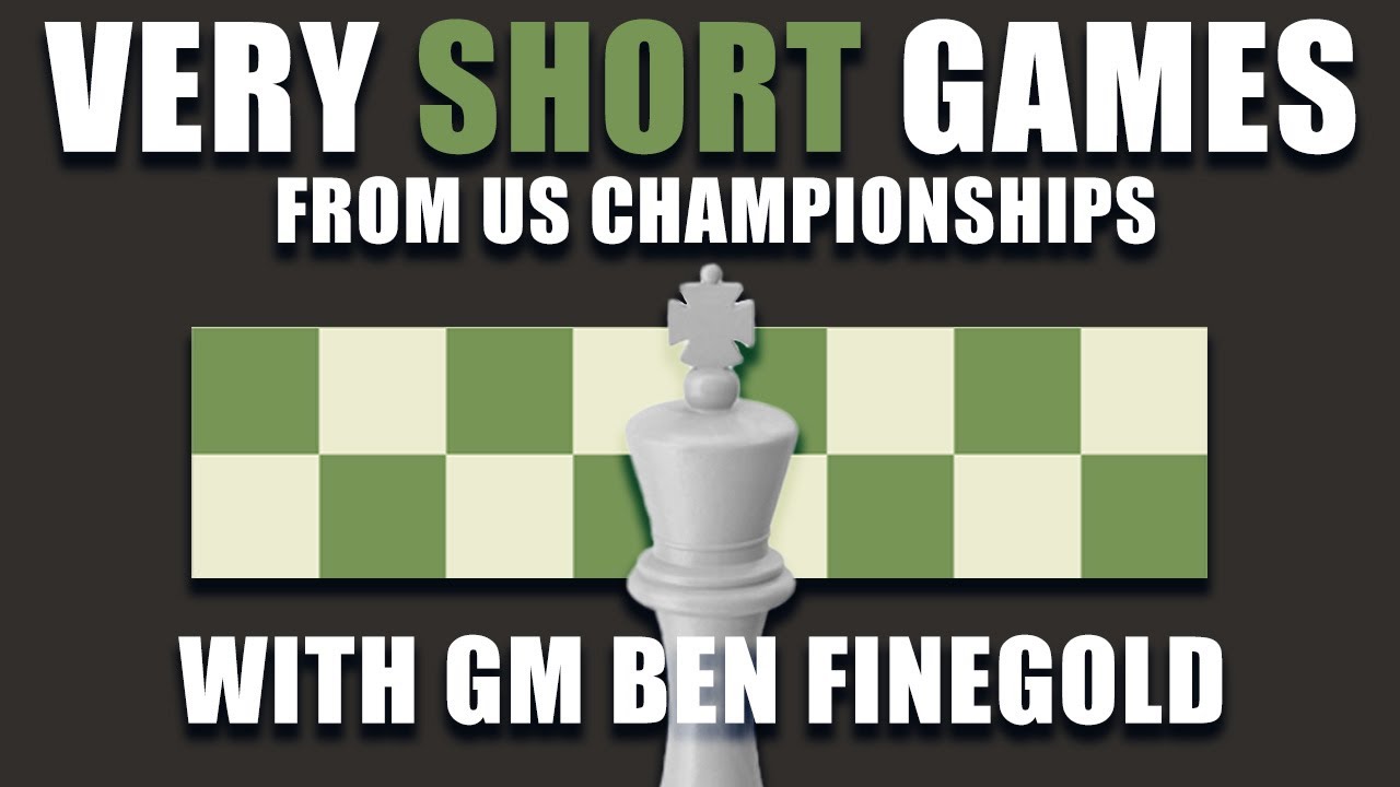 VERY Short Games from US Championships with GM Ben Finegold