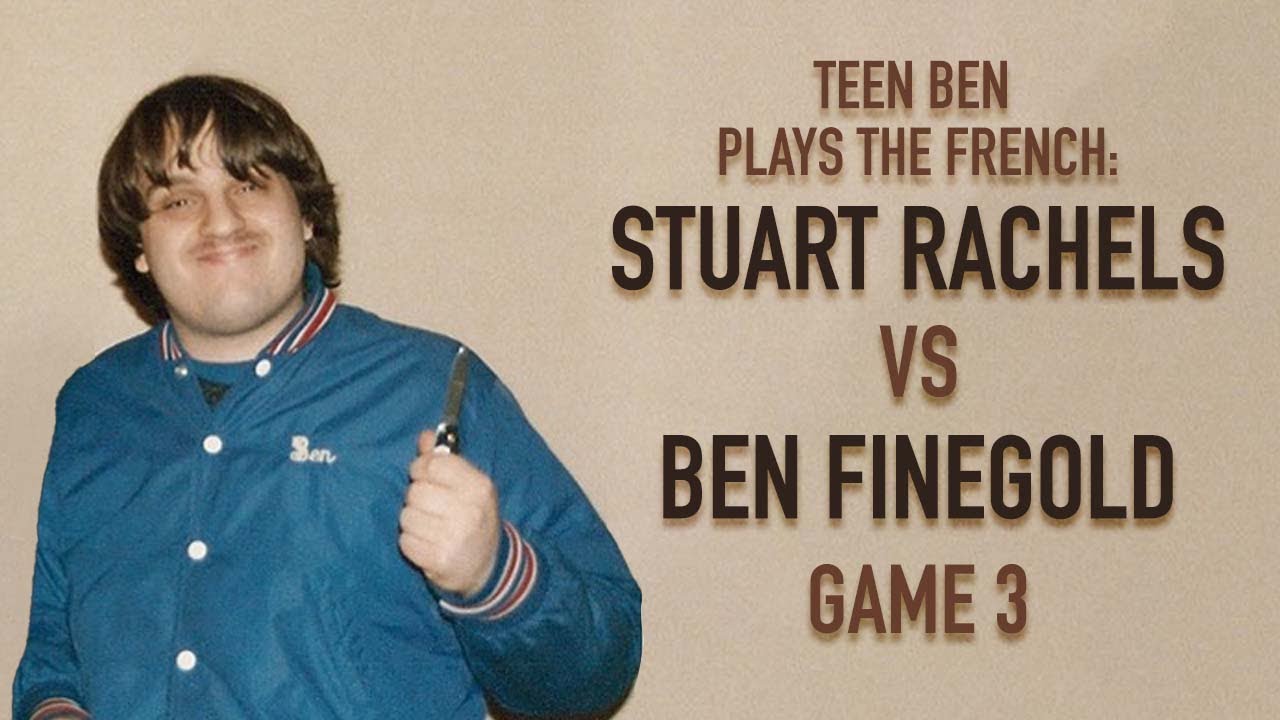 Teen Ben Plays the French: Stuart Rachels and Ben Finegold