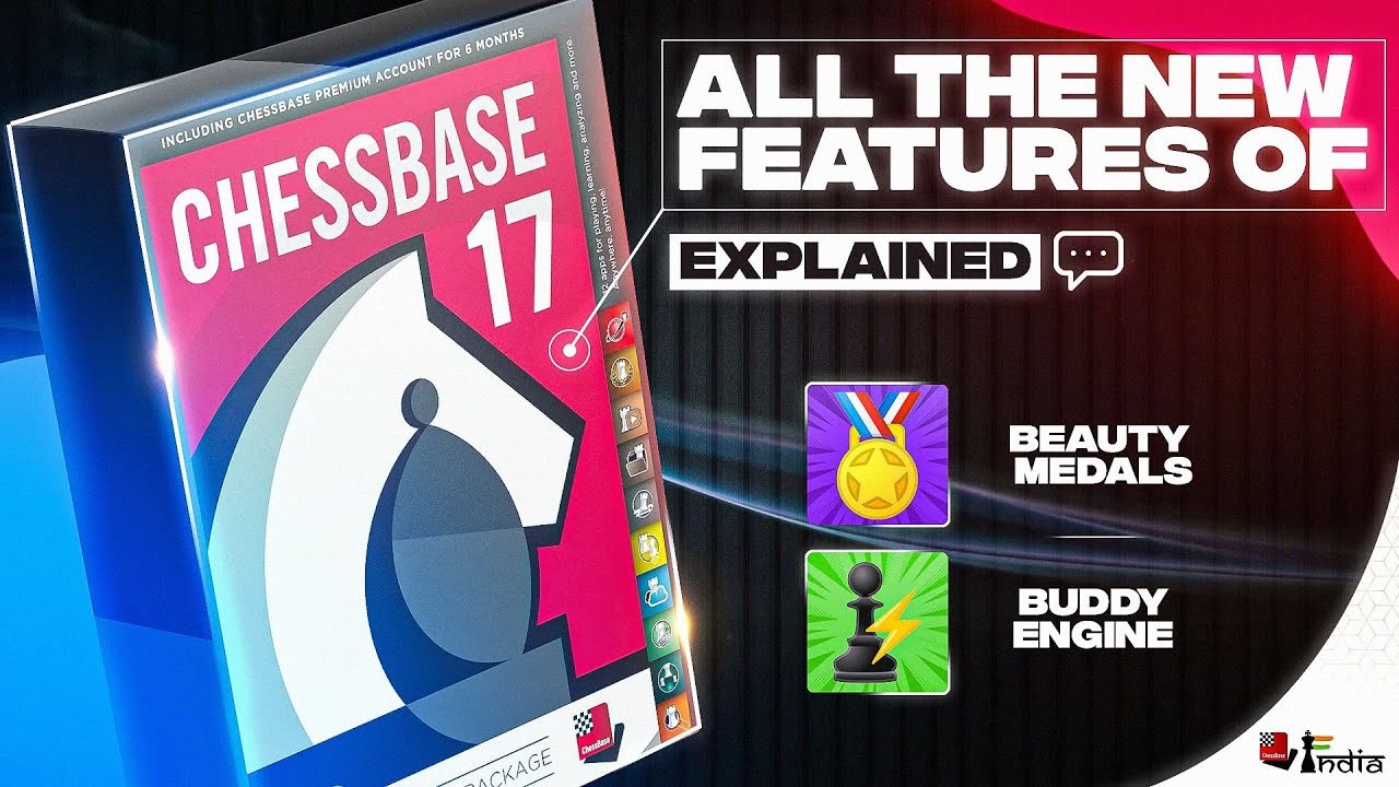 All the ChessBase 17 new features explained in depth | IM Sagar Shah