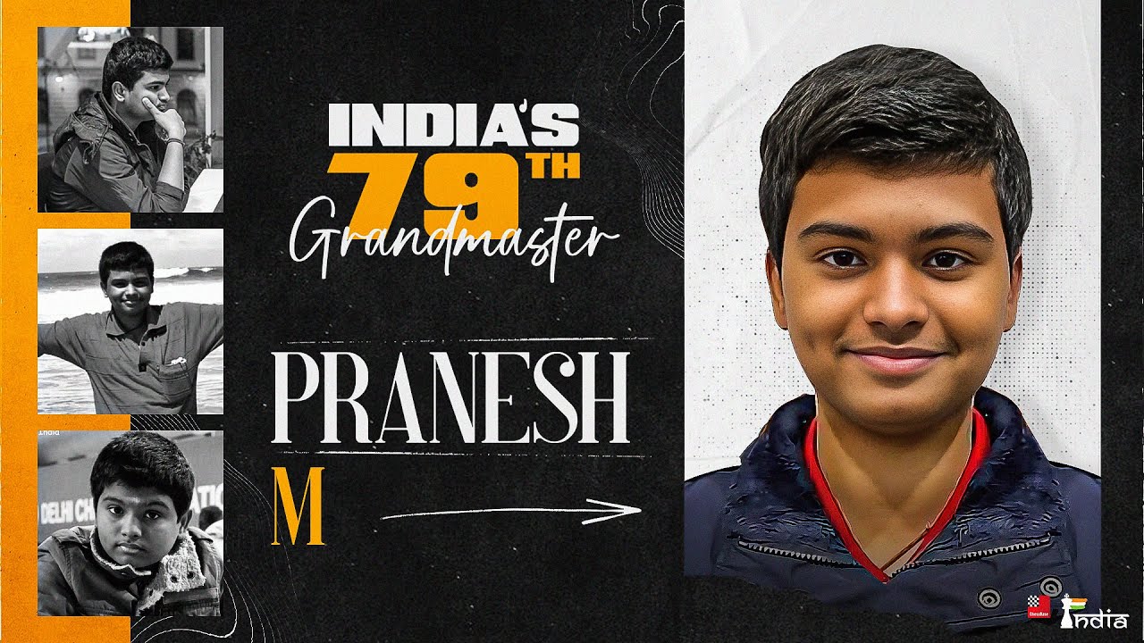 Pranesh on his journey of becoming India’s 79th GM at the age of 16 years