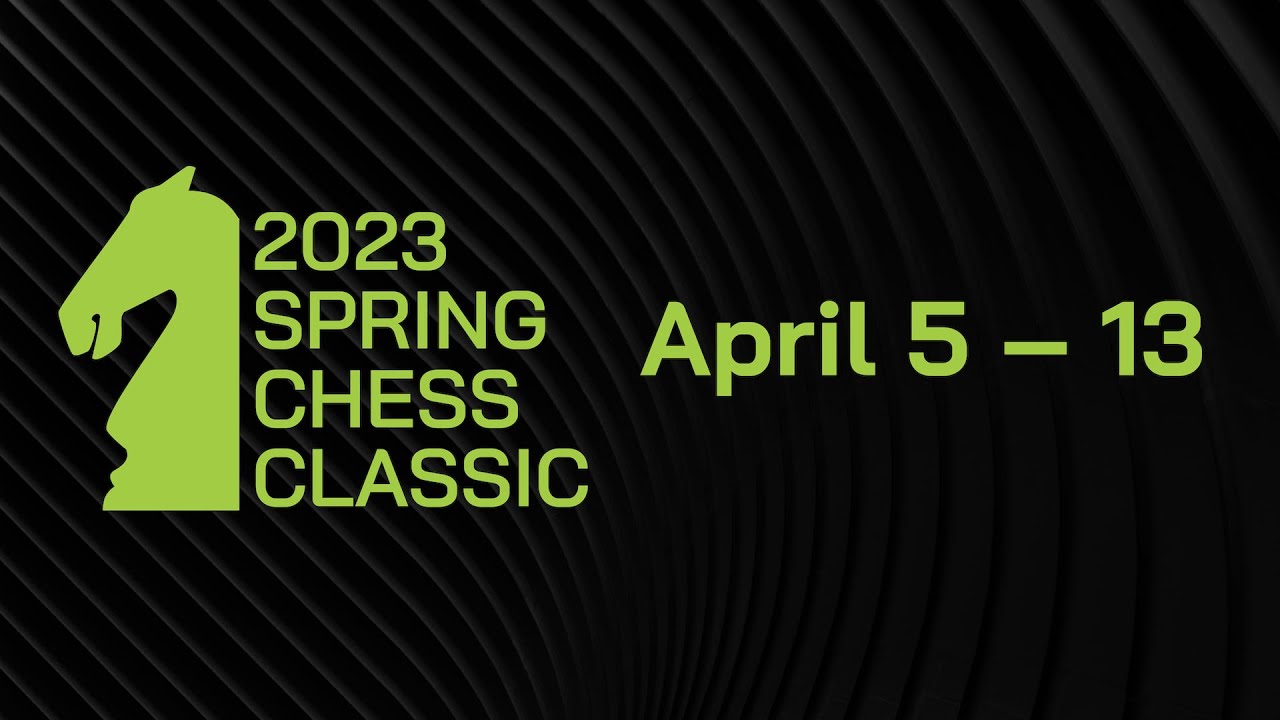 2023 Spring Chess Classic: Round 1