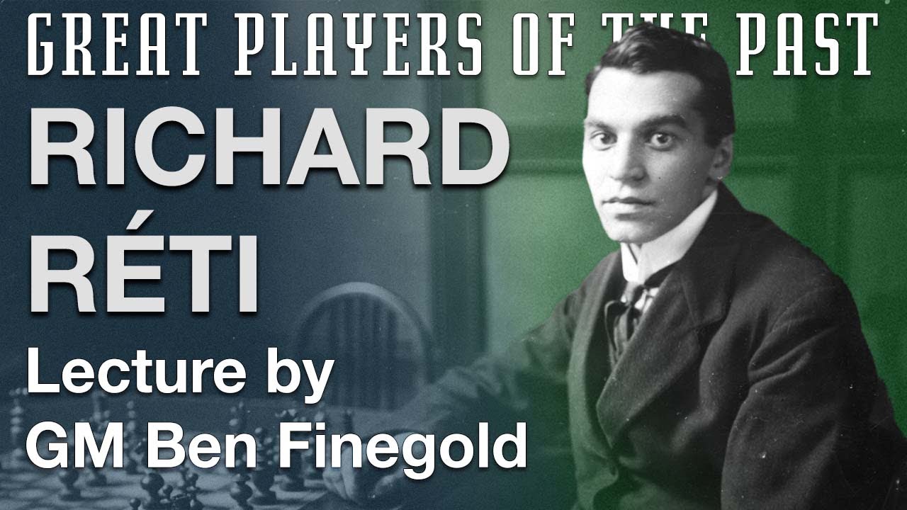 Great Players of the Past: Richard Réti