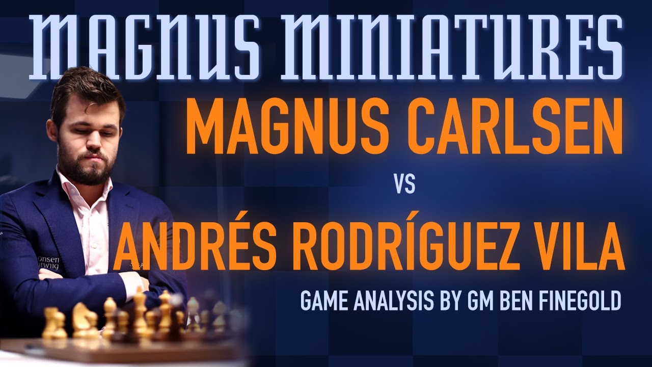Magnus Miniatures: Magnus Carlsen vs Andrés Rodríguez Vila