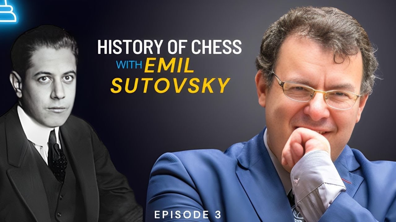 History of Chess with Emil Sutovsky | Episode 3 | José Raúl Capablanca