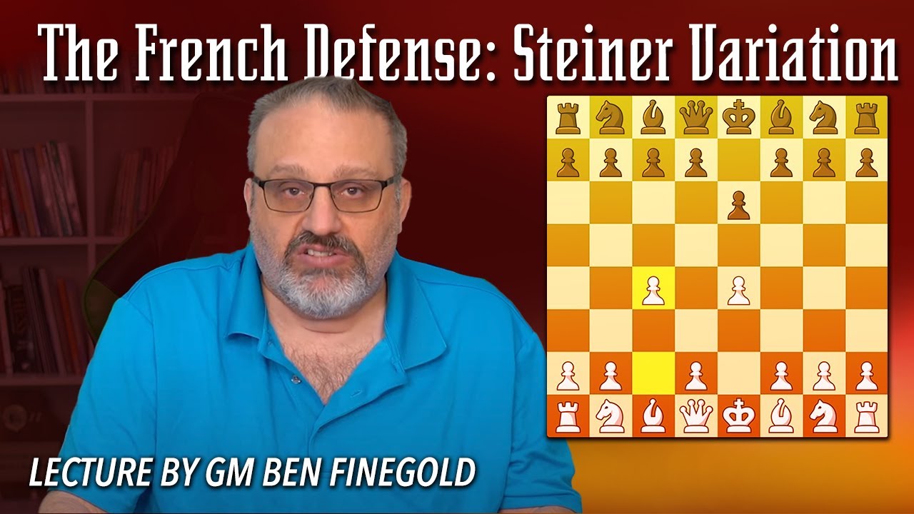 French Defense: Steiner Variation, Lecture by GM Ben Finegold
