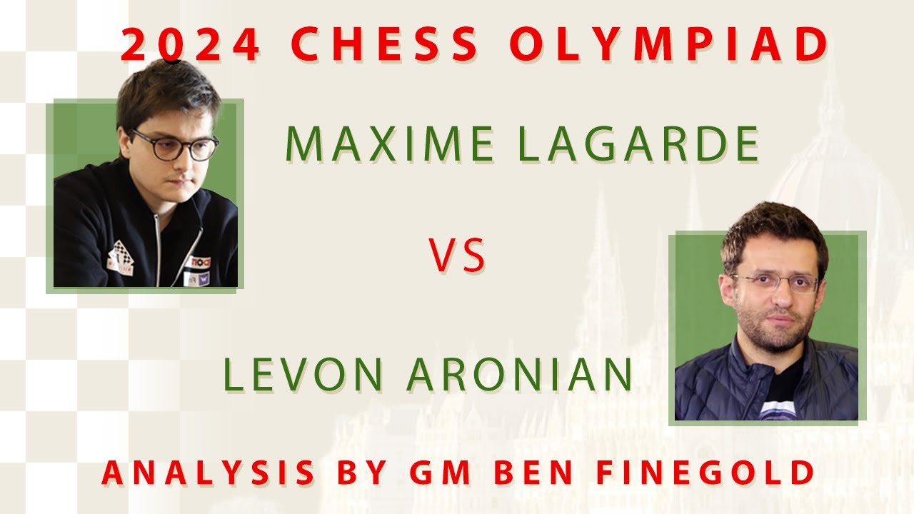 2024 Olympiad Analysis: Maxime Lagarde vs Levon Aronian